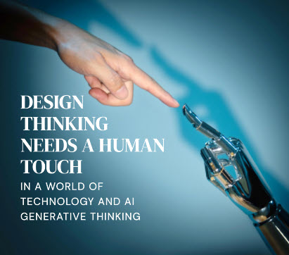 Design Thinking needs a Human Touch in a World of Technology and AI ...